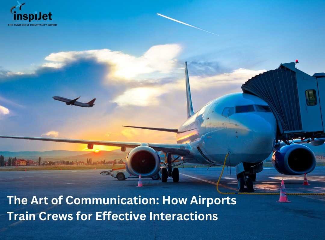 The Art of Communication: Training for Effective Interactions in Airports